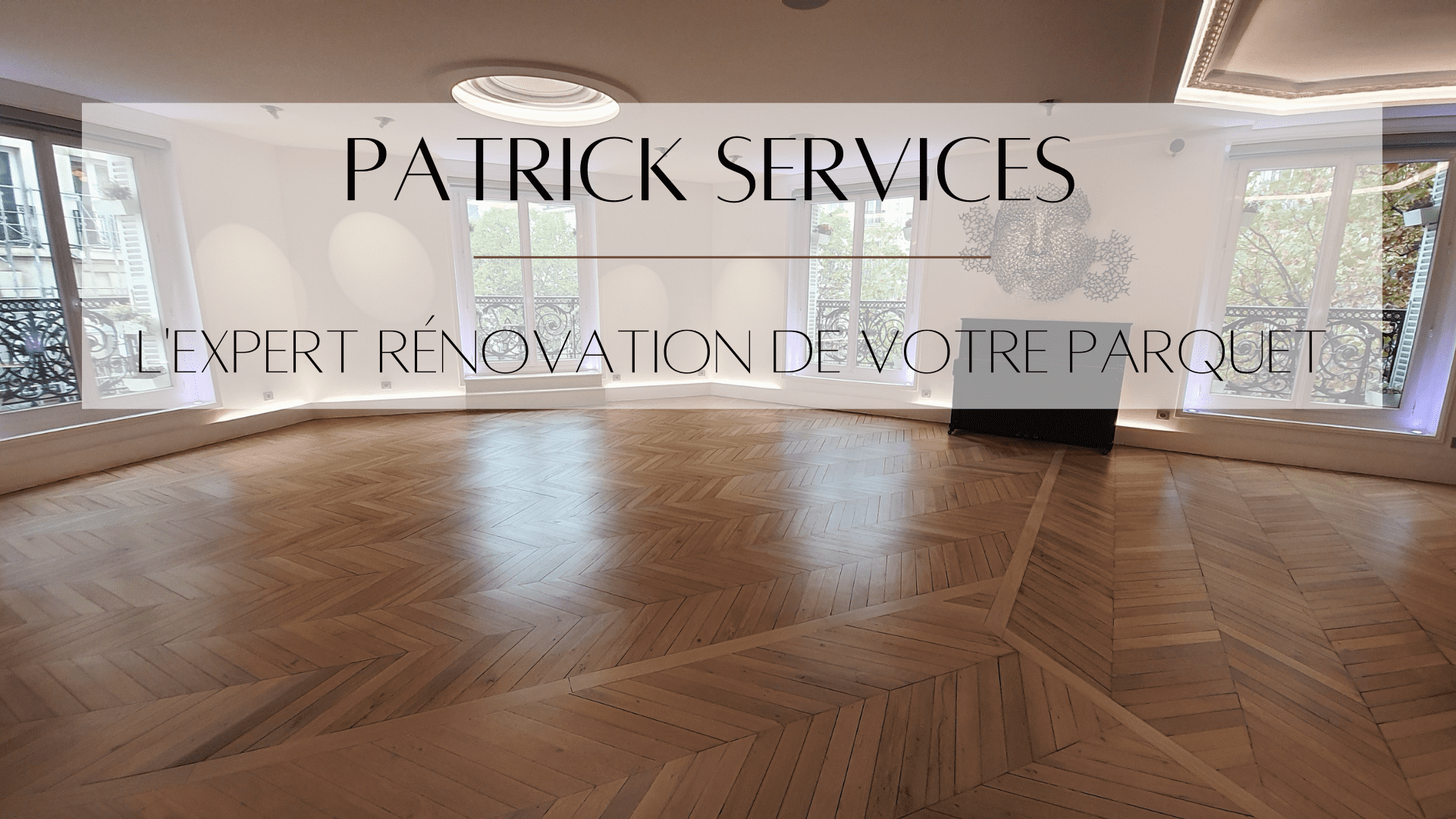 Patrick Services Parquets | L'expert rénovation parquets à Paris